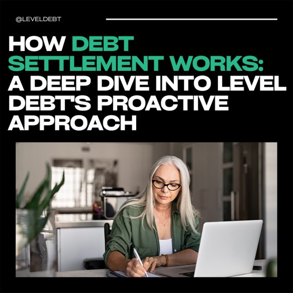 How Debt Settlement Works: A Deep Dive into Level Debt's Proactive ...