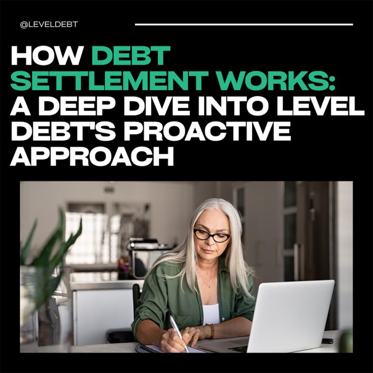 How Debt Settlement Works: A Deep Dive into Level Debt's Proactive ...