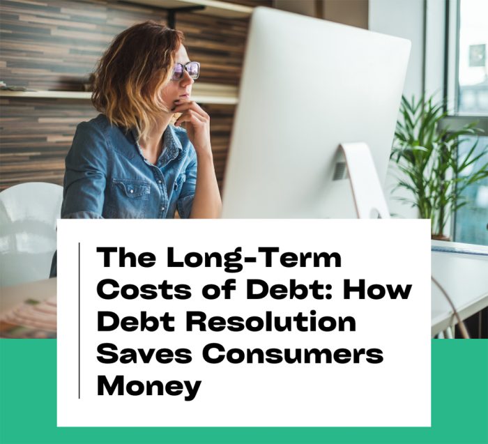 The Long-Term Costs of Debt: How Debt Resolution Saves Consumers Money ...